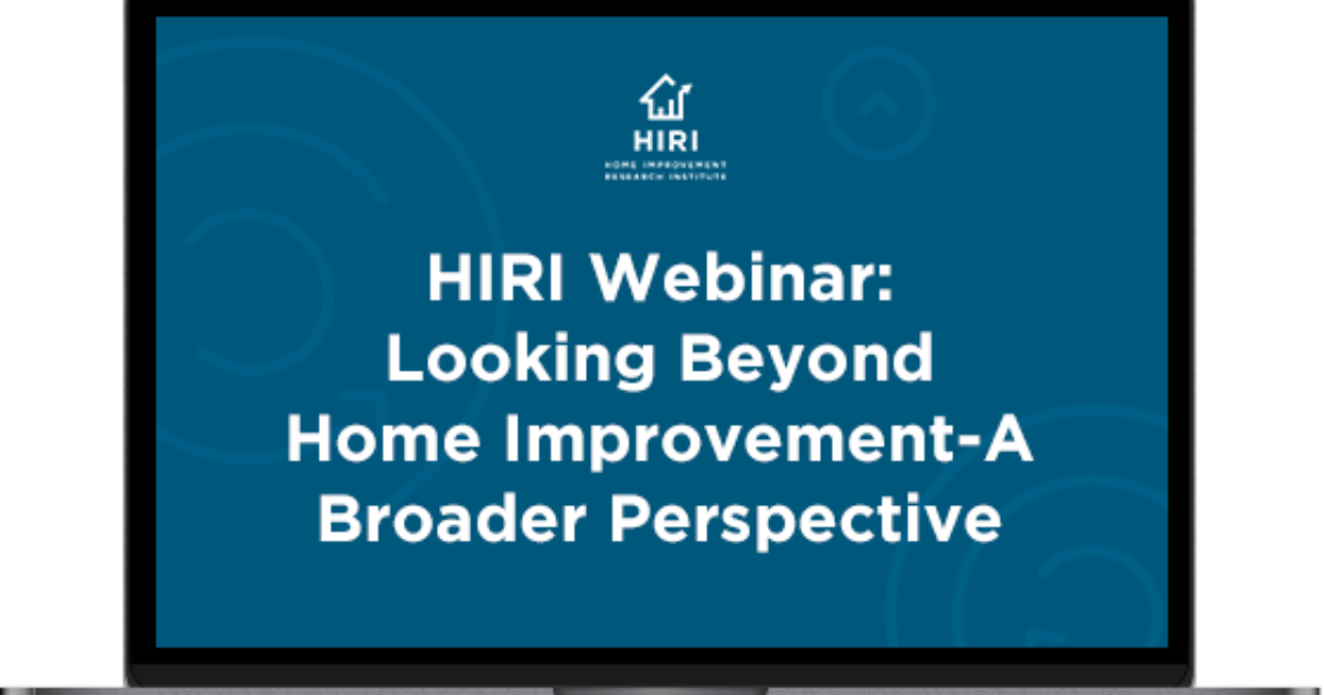 HIRI | WEBINAR: Looking Beyond Home Improvement – A Broader…