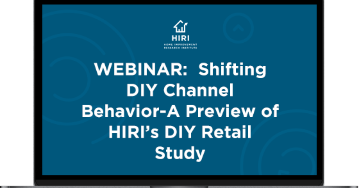 HIRI | WEBINAR: Shifting DIY Channel Behavior: A Preview of HIRI’s…